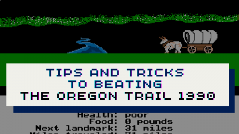 Tips and Tricks to Beating The Oregon Trail 1990 | ClassicReload.com